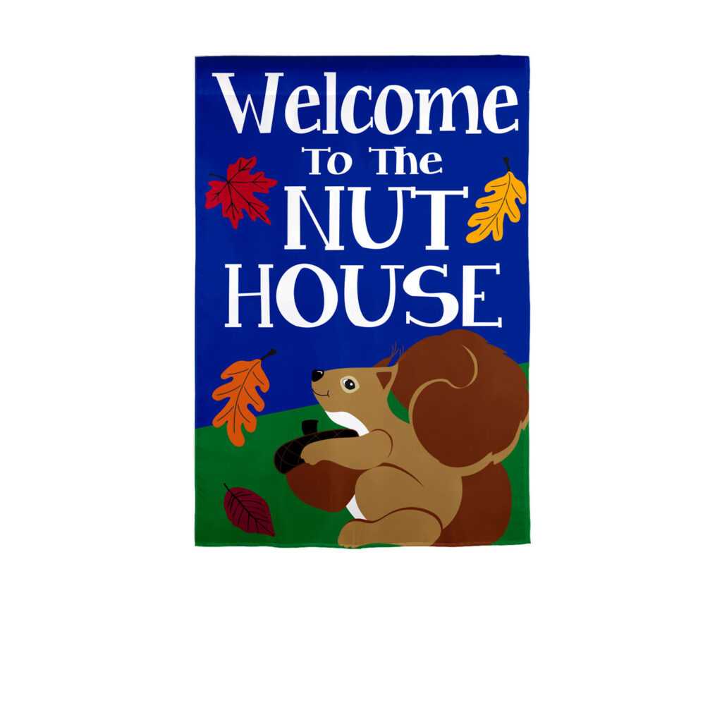 18"x12" Welcome to the Nuthouse Garden Flag - Martin's Flag Company